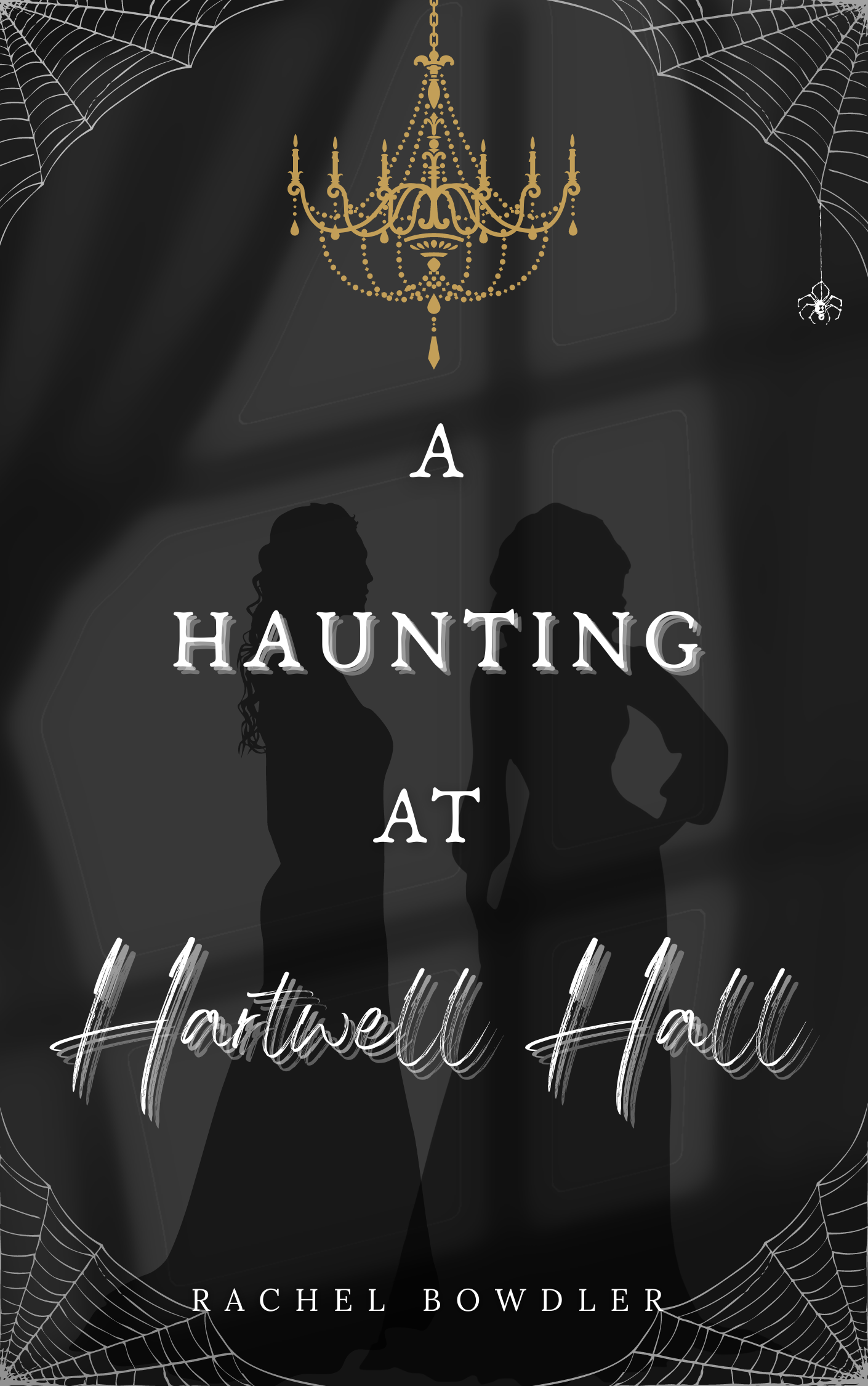 A Haunting at Hartwell Hall – Rachel Bowdler